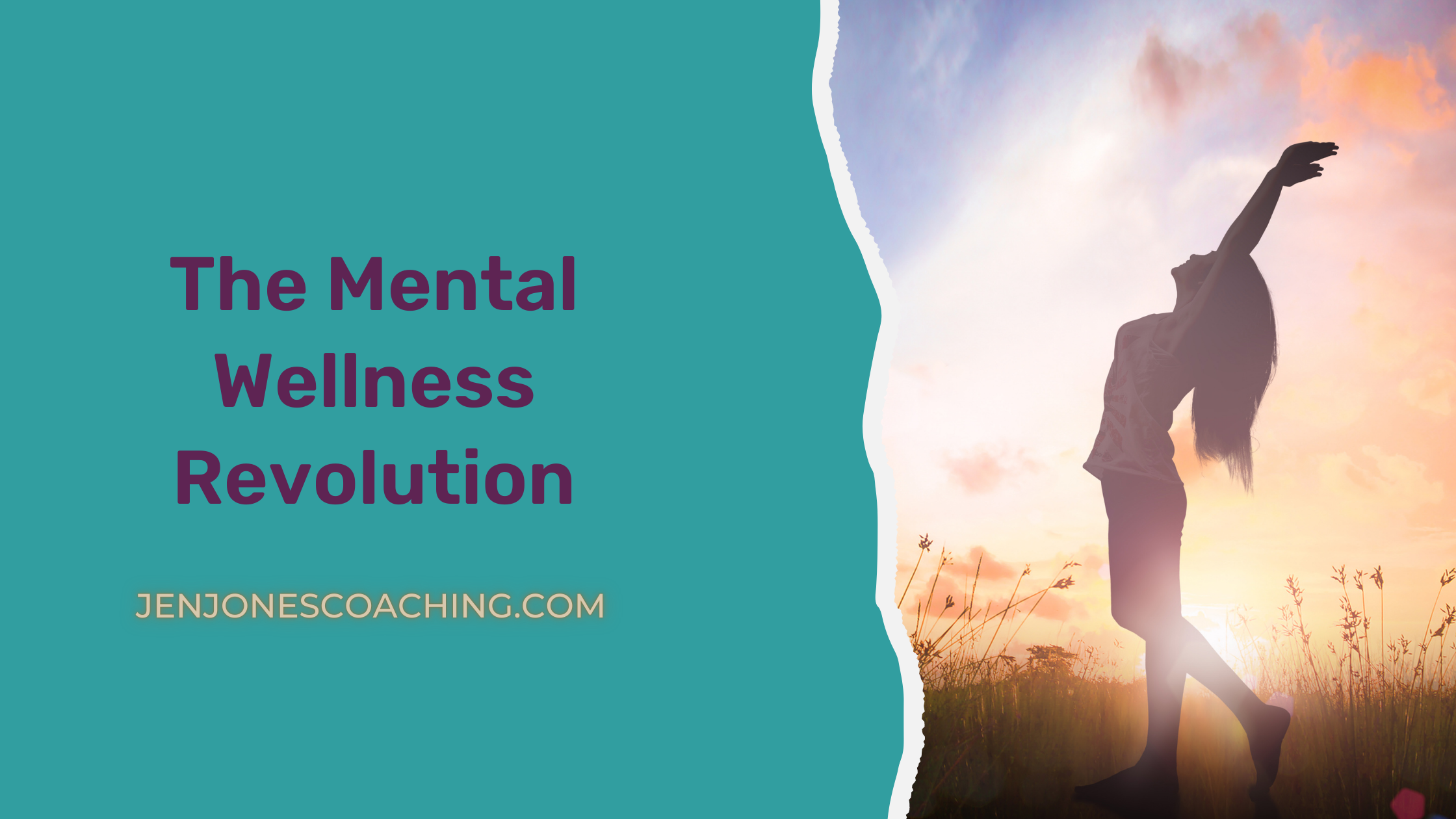 The Mental Wellness Revolution - Jen Jones Coaching